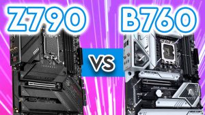 Z790 vs B760 Motherboards – Key Differences & Features - GeekaWhat